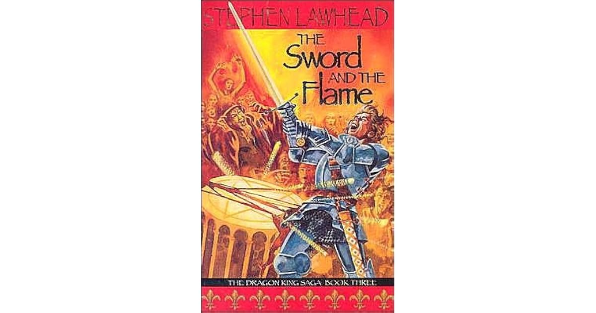 The Sword and the Flame by Stephen R. Lawhead
