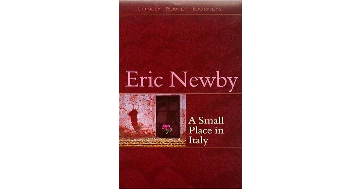 A Small Place in Italy by Eric Newby