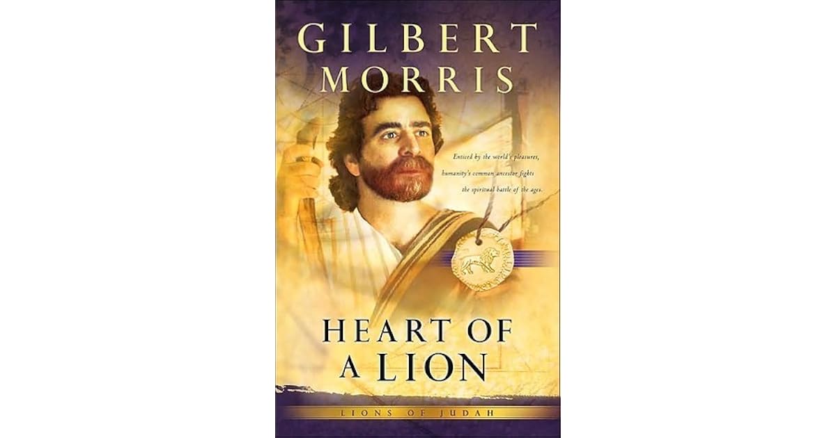 Heart of a Lion (Lions of Judah #1) by Gilbert Morris