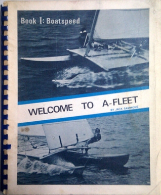 Welcome to A-Fleet: Book 1 Boatspeed by Jack Sammons
