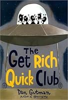The Get Rich Quick Club by Dan Gutman