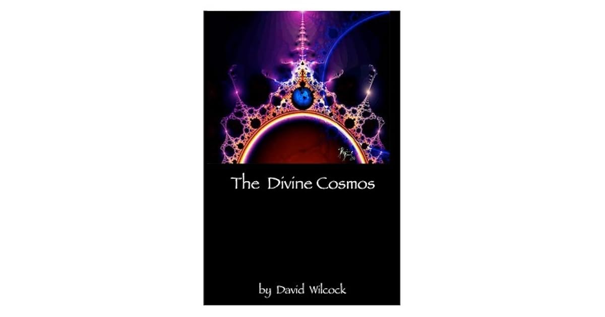 The Divine Cosmos (Convergence volume three) by David Wilcock