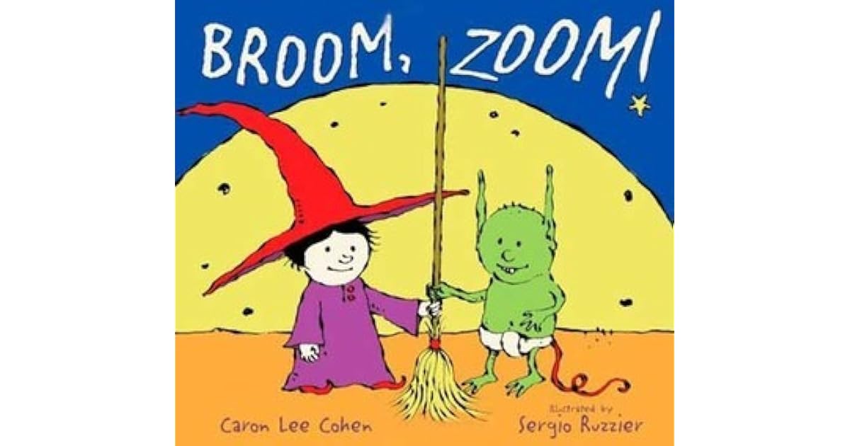Broom, Zoom! by Caron Lee Cohen