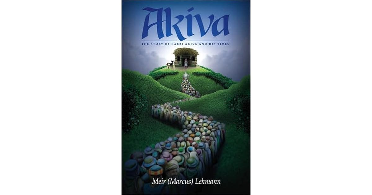 Akiva: The Story of Rabbi Akiva and His Times by Marcus Lehmann