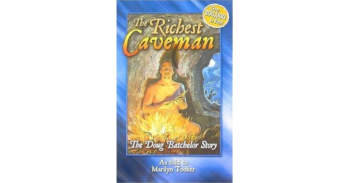The Doug Batchelor Story: From Caveman to Christian by Doug Batchelor