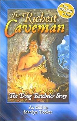 The Doug Batchelor Story: From Caveman to Christian by Doug Batchelor