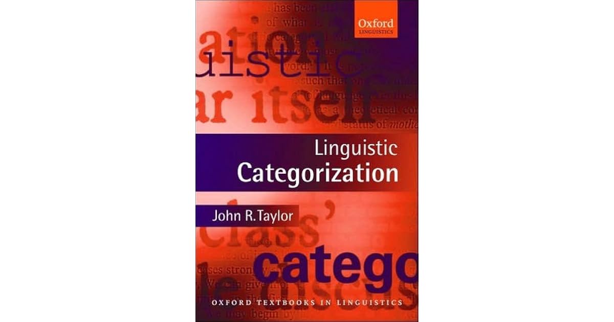 Linguistic Categorization Prototypes In Linguistic Theory By John R Taylor