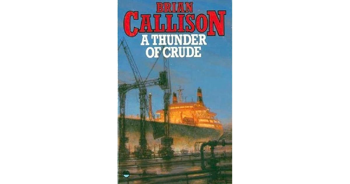 A Thunder Of Crude by Brian Callison
