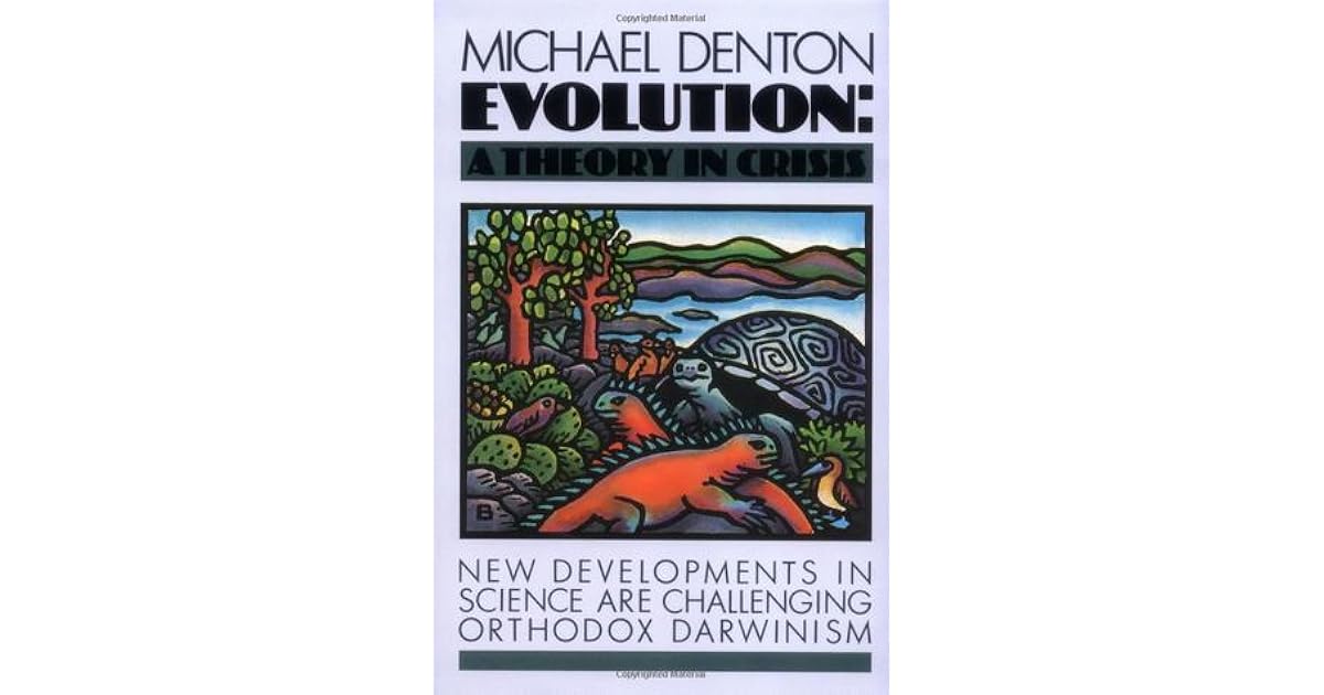 Evolution: A Theory In Crisis by Michael Denton