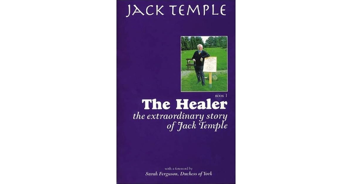 The Healer: The Extraordinary Story of Jack Temple by Jack Temple