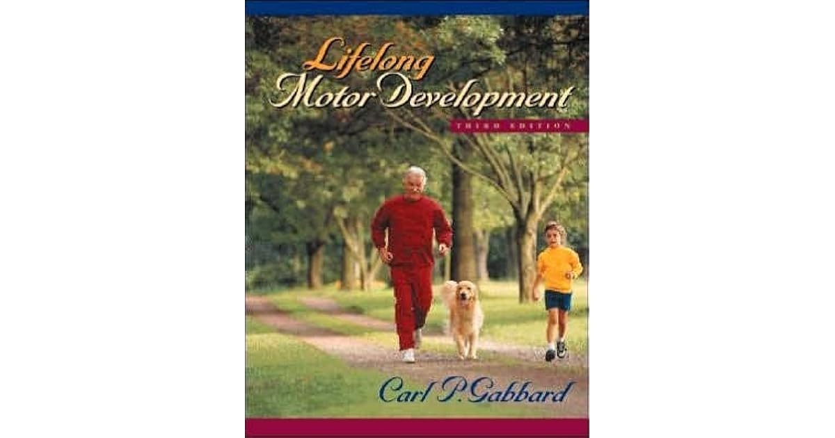 Lifelong Motor Development by Carl P. Gabbard