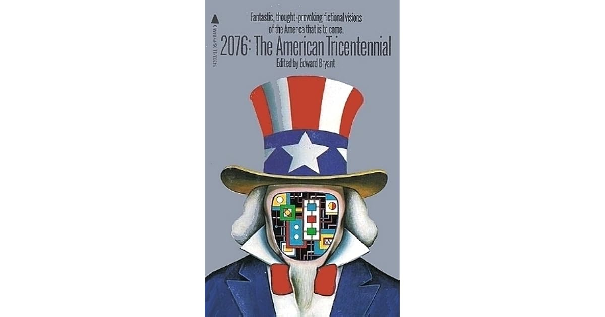 2076: The American Tricentennial by Edward Bryant