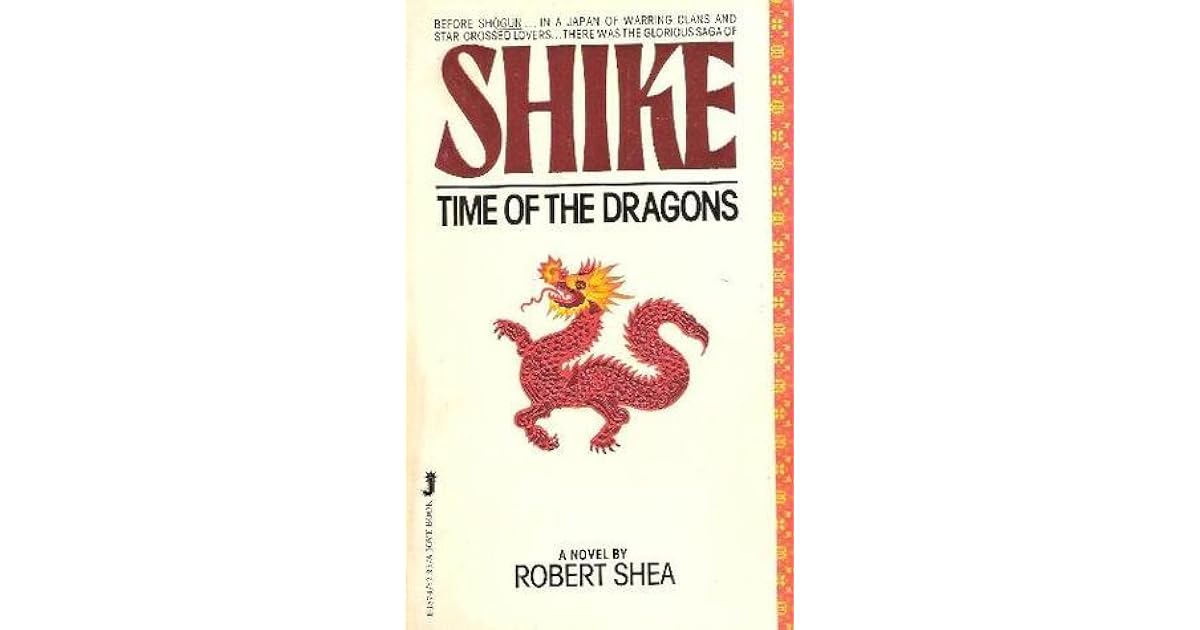 Time of the Dragons (Shike 1) by Robert Shea