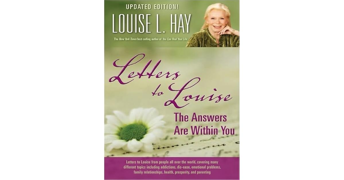 Letters to Louise: The Answers Are Within You by Louise L. Hay