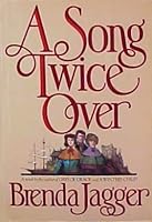A Song Twice Over by Brenda Jagger