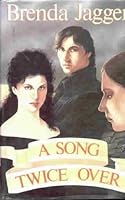 A Song Twice Over by Brenda Jagger