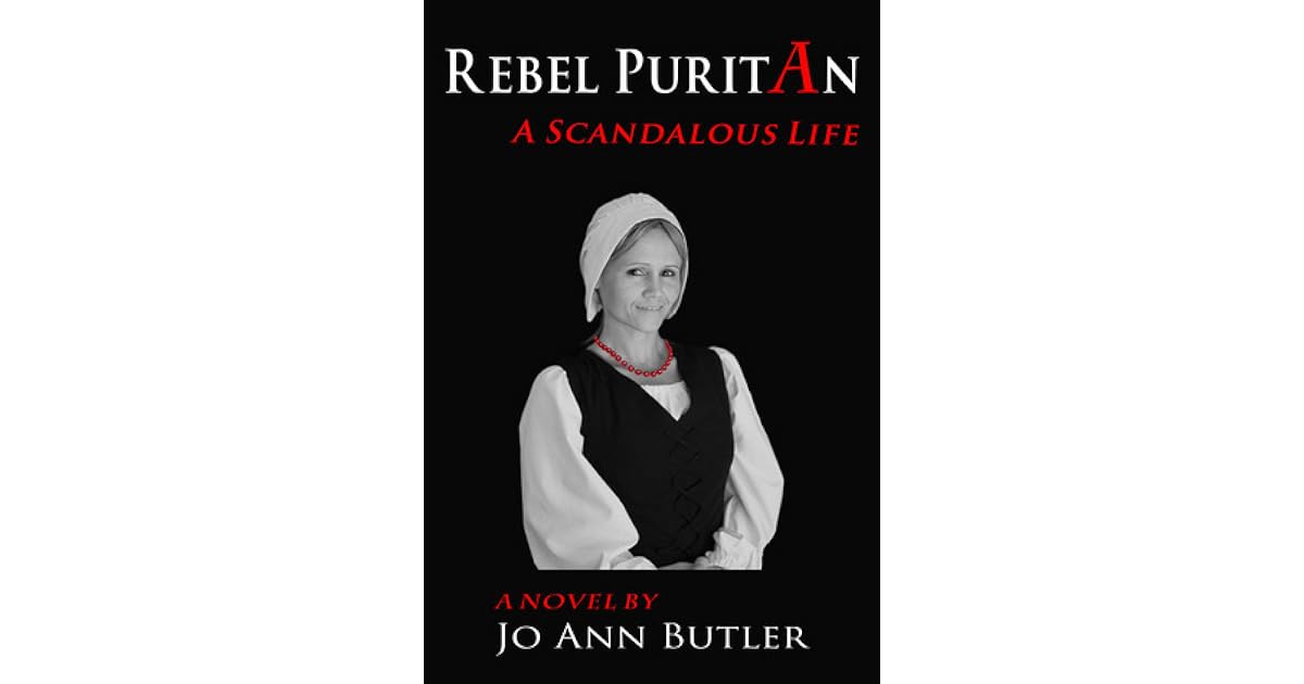 Rebel Puritan (A Scandalous Life book 1) by Jo Ann Butler