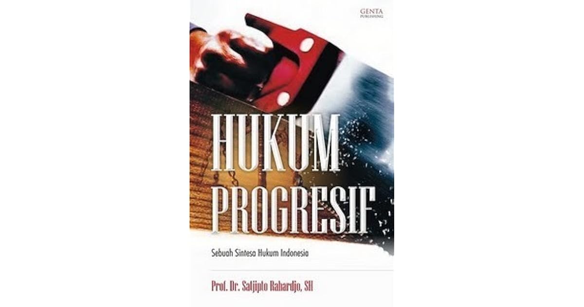 Hukum Progresif: Sebuah Sintesa Hukum Indonesia by Satjipto Rahardjo