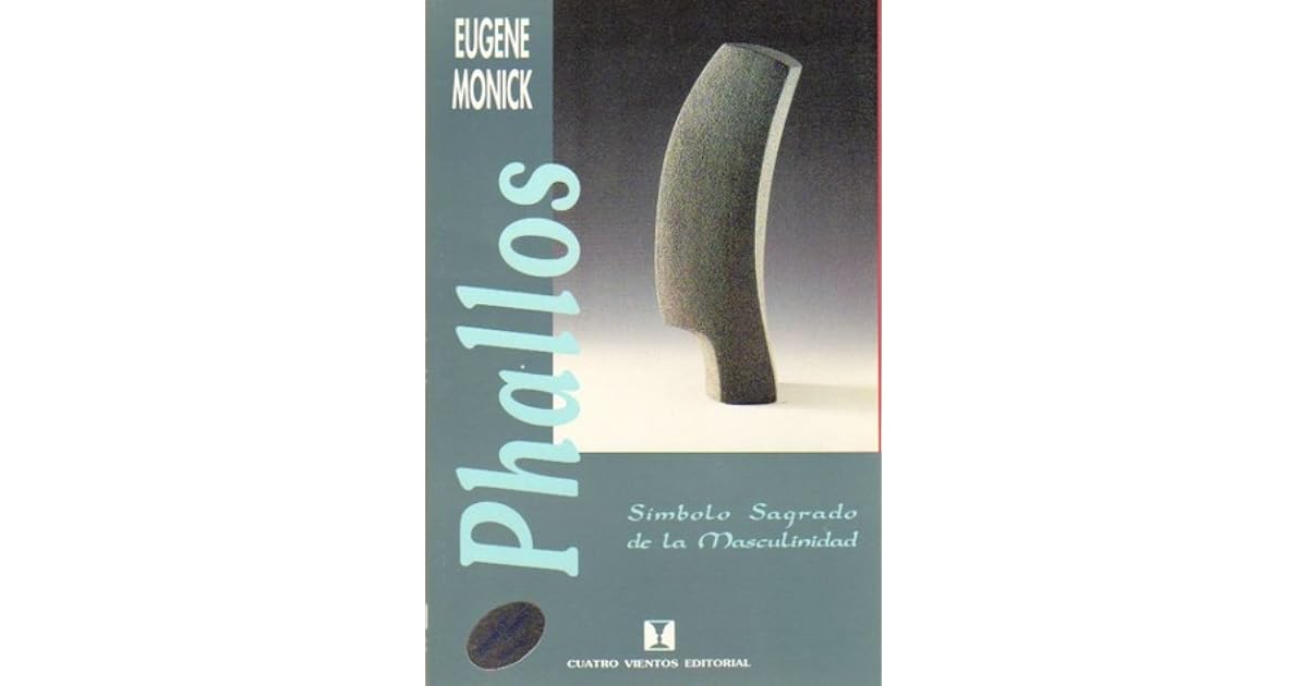 Phallos: Imagen sagrada de lo masculino by Eugene Monick