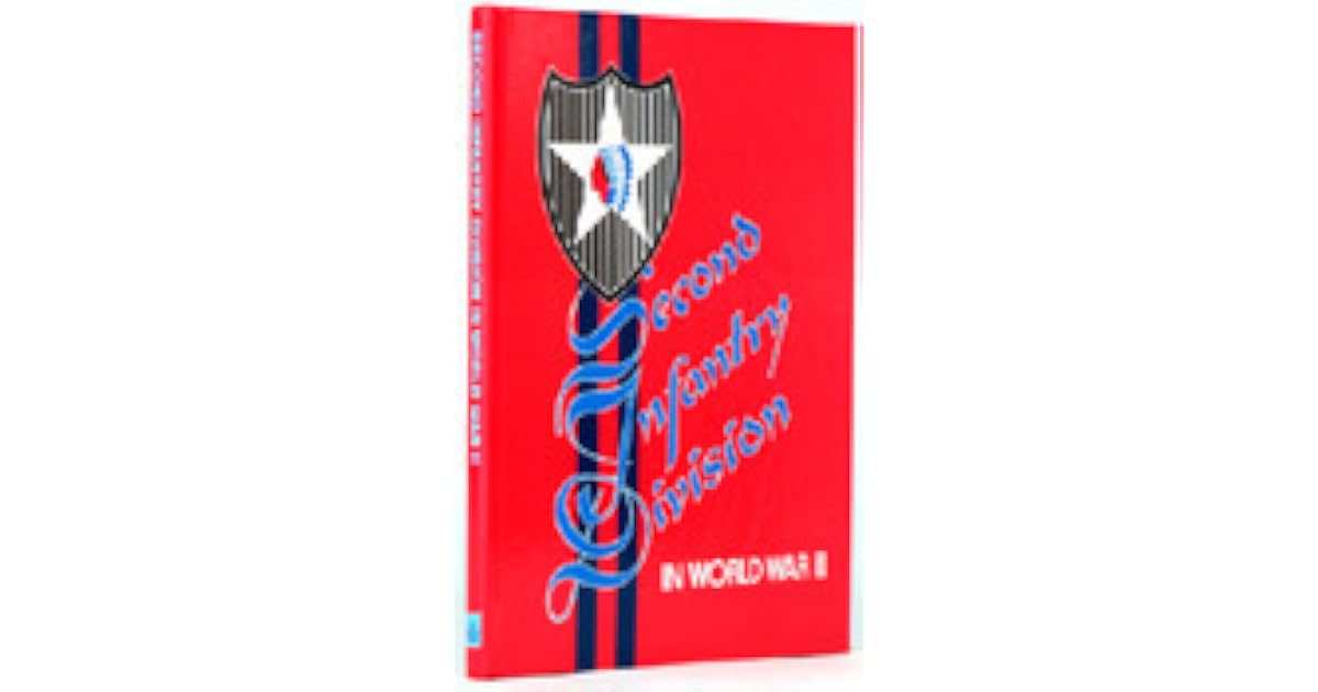 Combat History of the Second Infantry Division in World War II by U.S ...