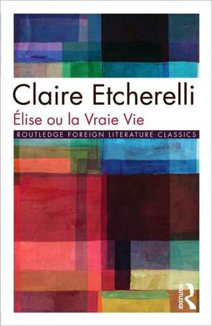 Elise ou la Vraie Vie by Claire Etcherelli