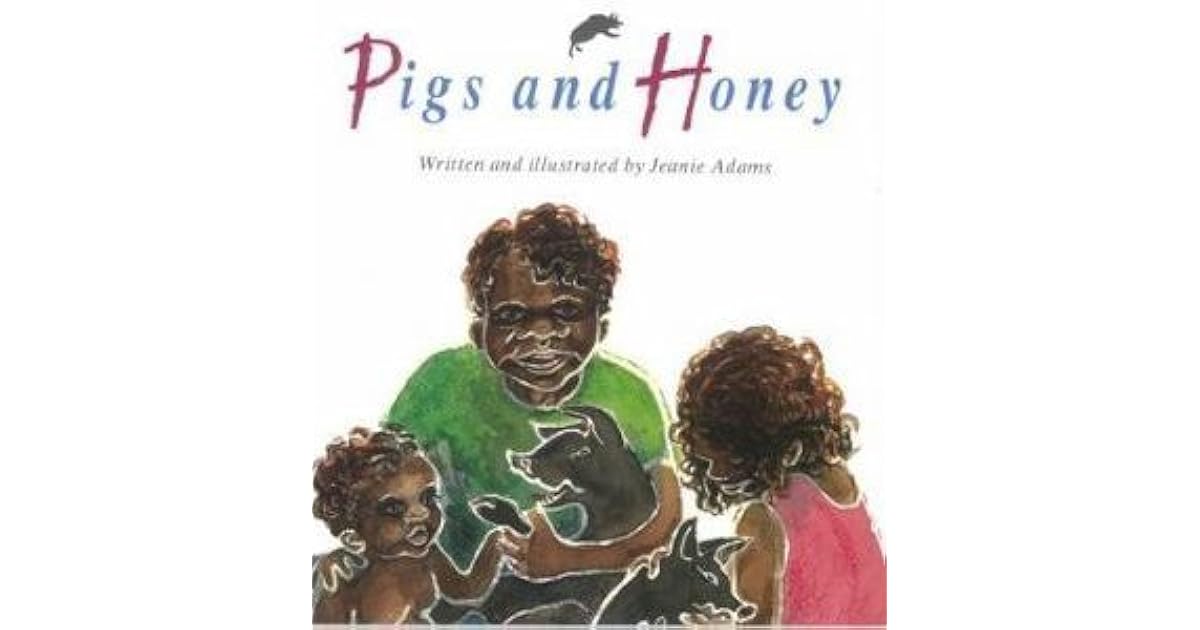 Pigs And Honey by Jeanie Adams