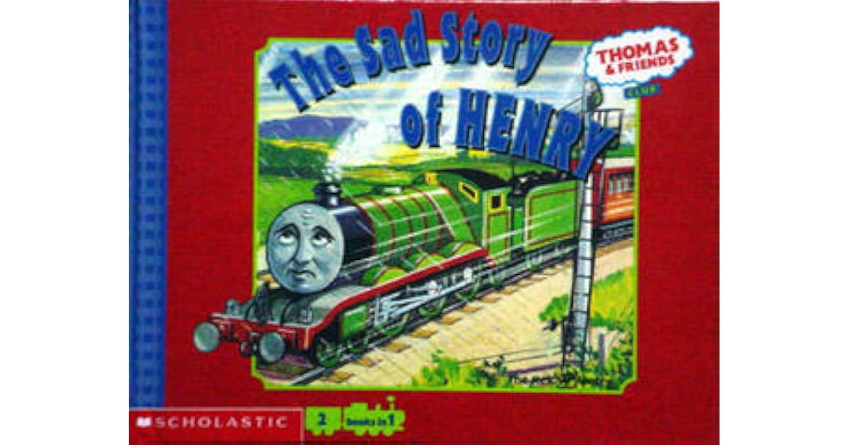 The Sad Story of Henry: 2 Books in 1 by Wilbert Awdry
