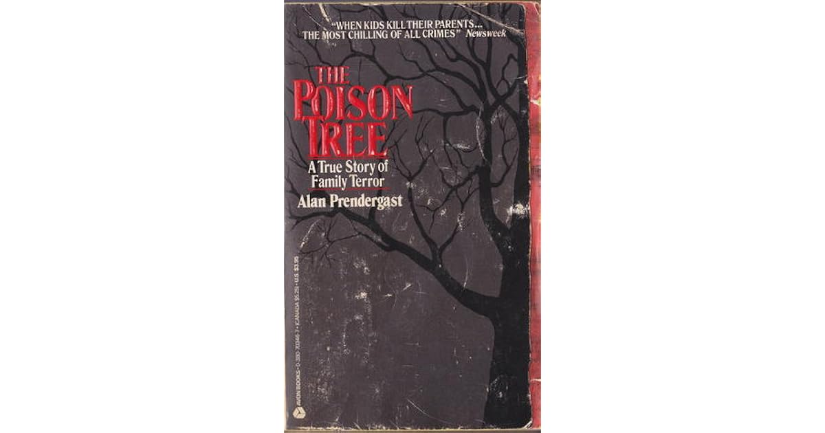 The Poison Tree: A True Story Of Family Terror by Alan Prendergast