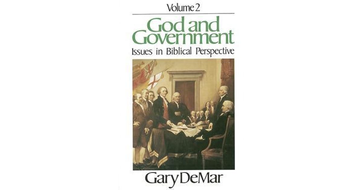 God and Government - Vol. 2: Issues in Biblical Perspective by Gary DeMar