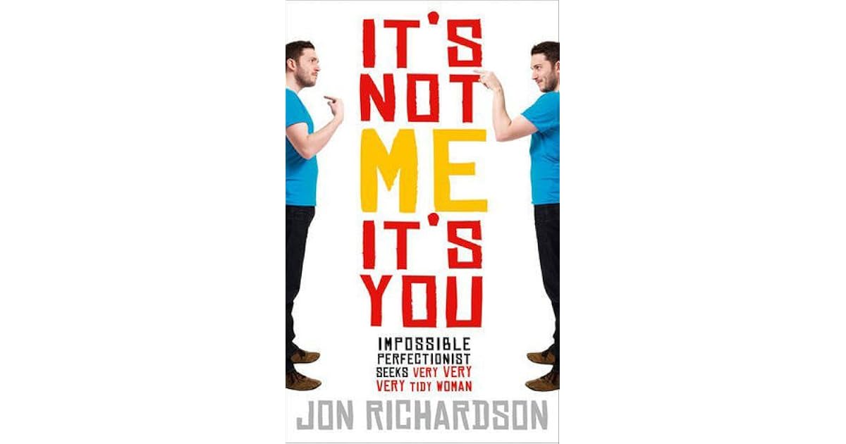 It's Not Me, It's You by Jon Richardson