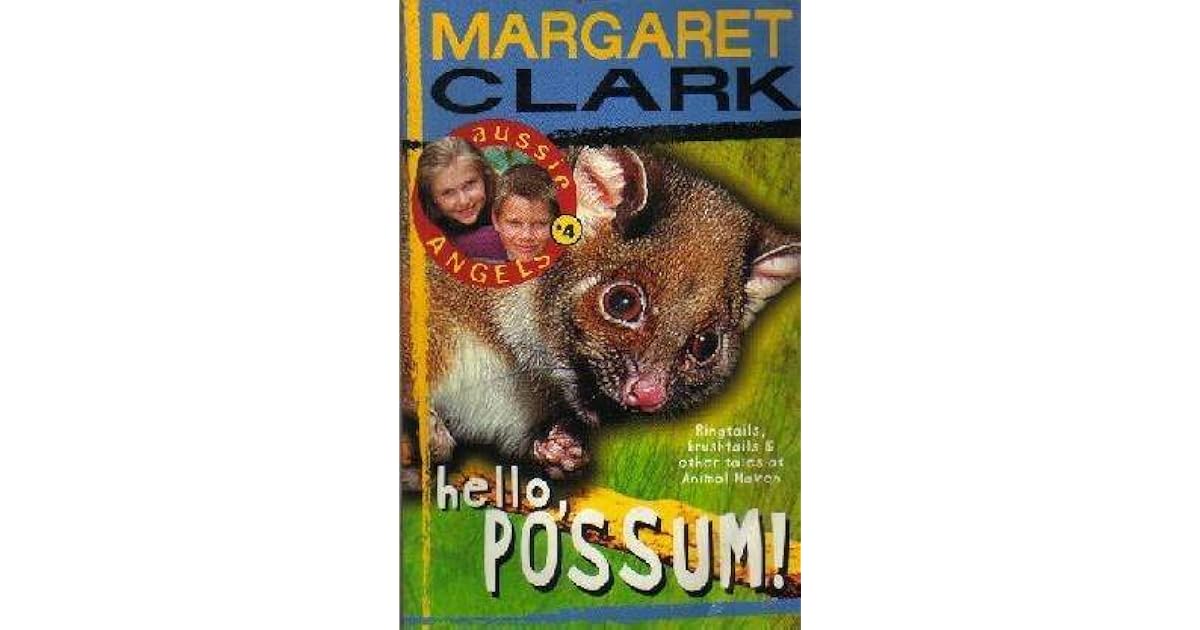 Hello, Possum! (Aussie Angels, #4) by Margaret Clark — Reviews ...
