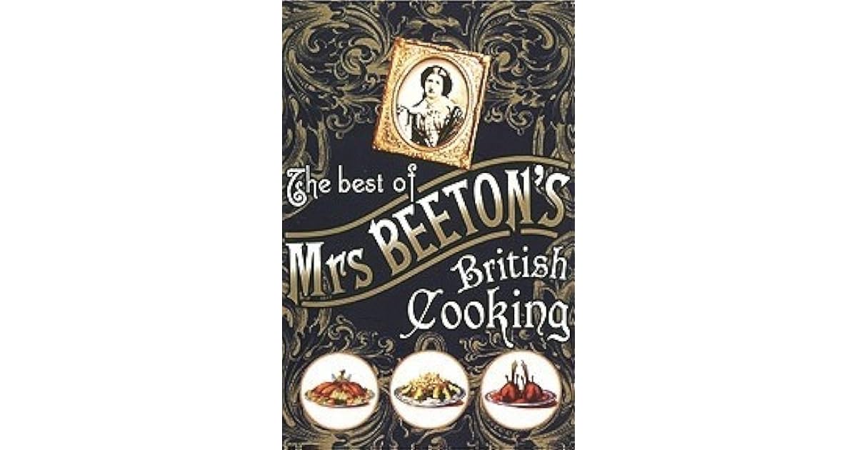 The Best of Mrs Beeton's British Cooking by Isabella Beeton