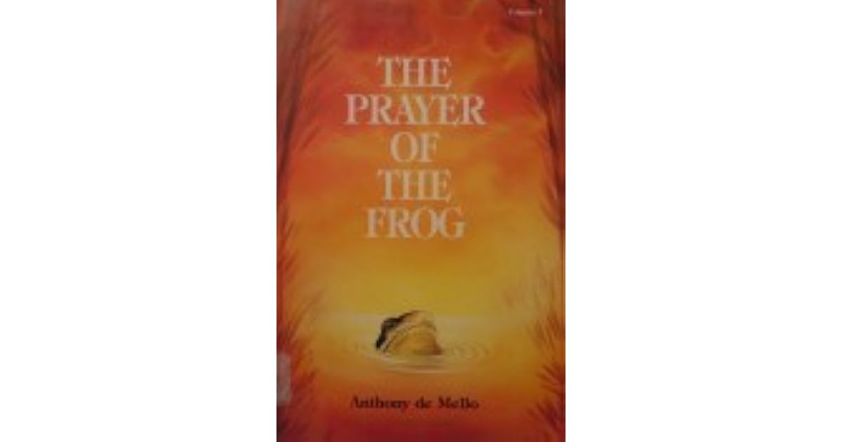 The Prayer of the Frog: A Book of Story Meditations, Volume 1 by ...