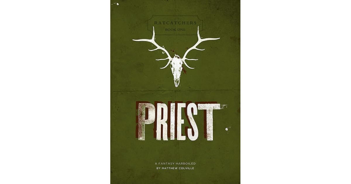 Priest (Ratcatchers #1) by Matthew Colville