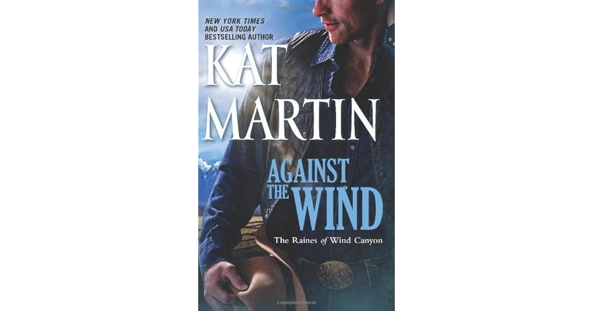 Against the Wind (The Raines of Wind Canyon, #1) by Kat Martin