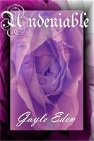 Undeniable by Gayle Eden
