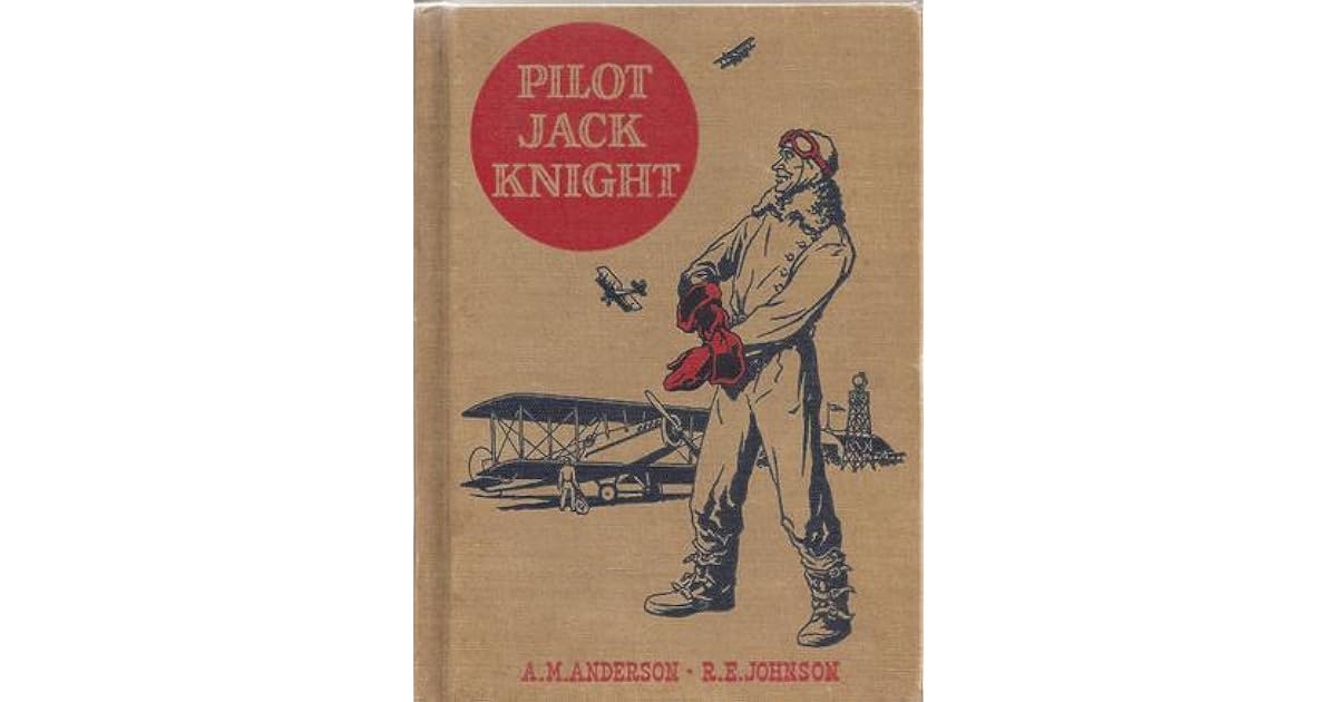 Pilot Jack Knight by A.M. Anderson