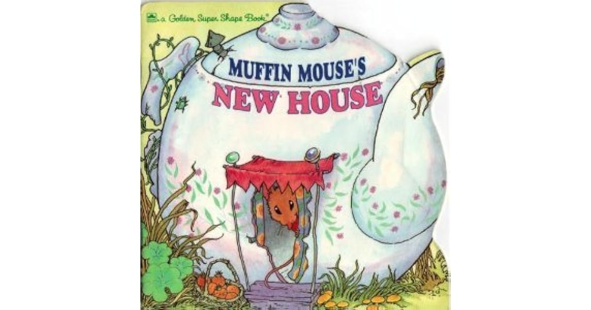 Muffin Mouse's New House by Lawrence Di Fiori