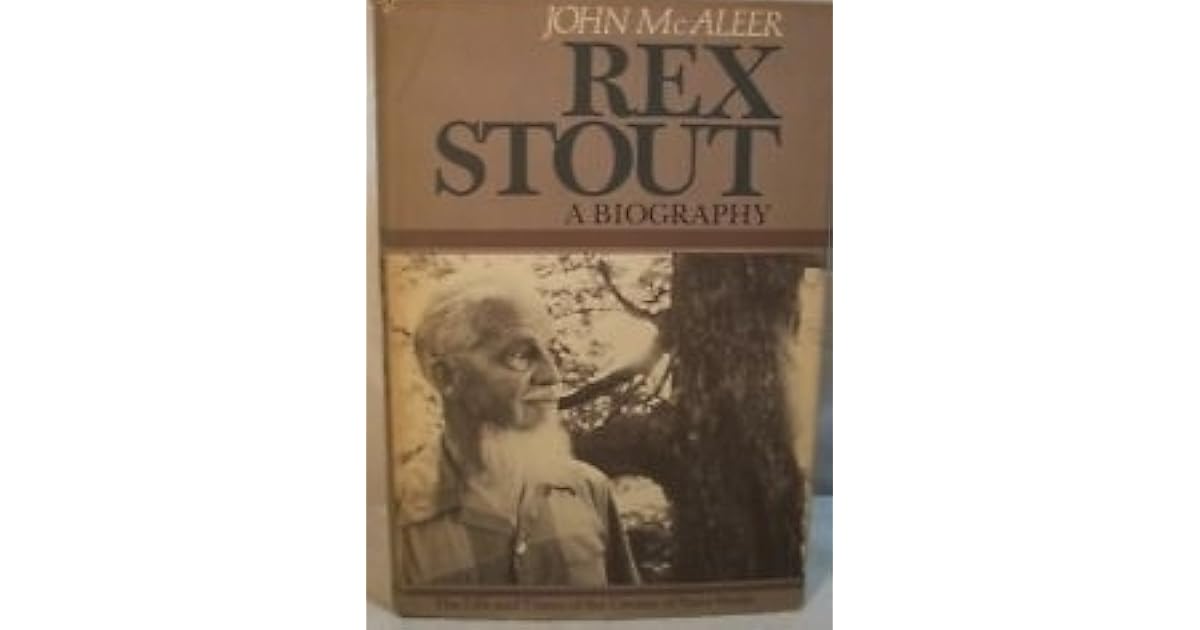 Rex Stout: A Biography by John McAleer
