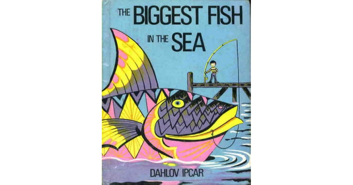 The Biggest Fish in the Sea by Dahlov Ipcar