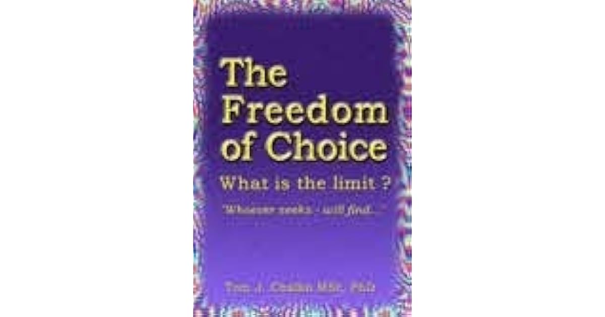 The Freedom of Choice by Thomas J. Chalko