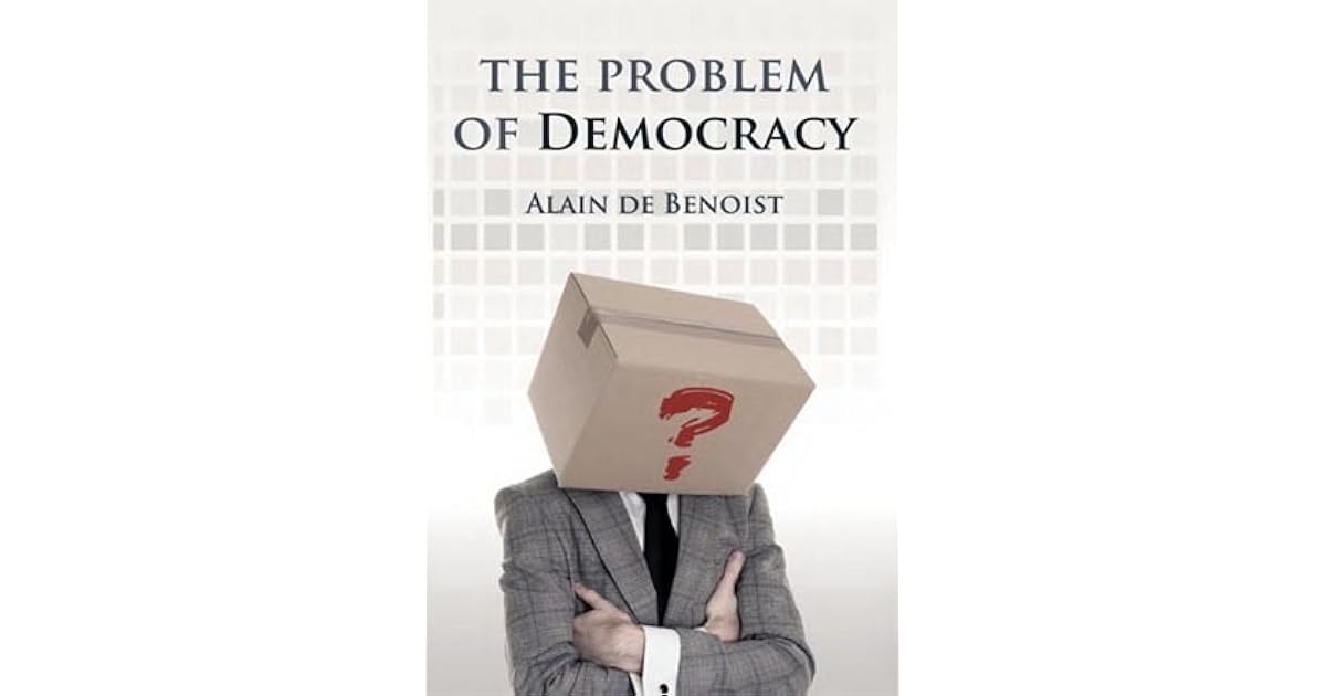 The Problem of Democracy by Alain de Benoist