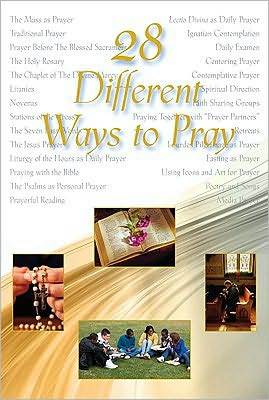 28 Different Ways to Pray by Members of the Spirituality Committee of
