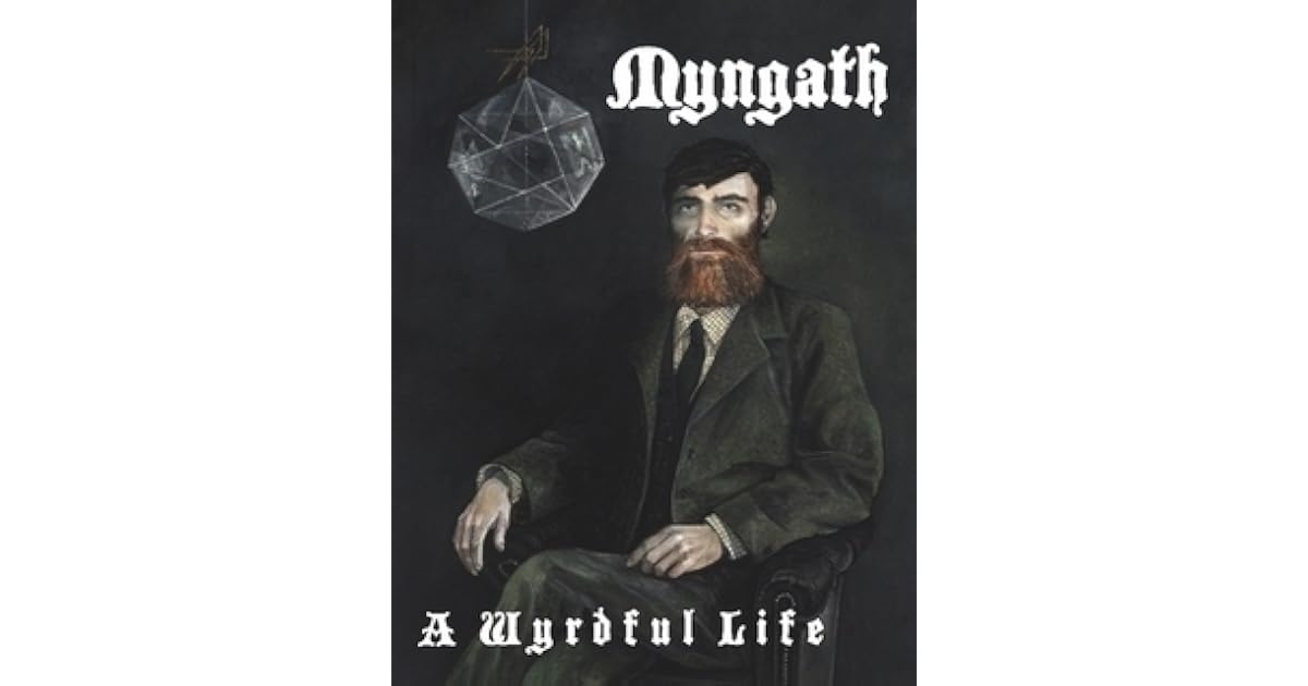 Myngath - A Wyrdful Life by David Myatt