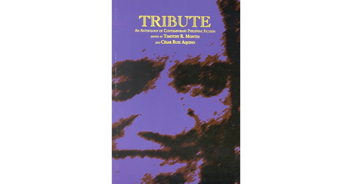 Tribute: An Anthology of Contemporary Philippine Fiction by Timothy R ...