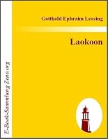 Laocoon: An Essay on the Limits of Painting and Poetry by Gotthold ...