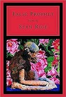 False Prophet by Stan Rice