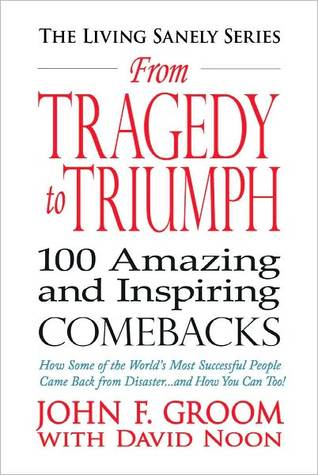 From Tragedy to Triumph by John F. Groom