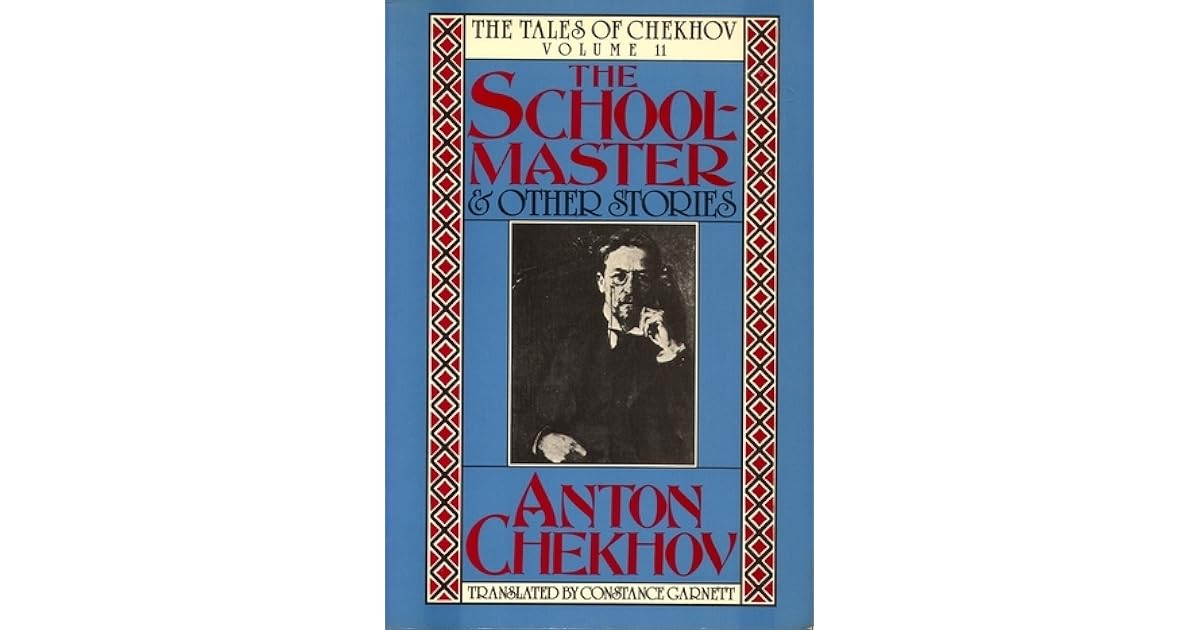 The Schoolmaster and Other Stories by Anton Chekhov