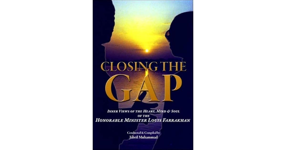 Closing the Gap: Inner Views of the Heart, Mind & Soul of the Honorable ...